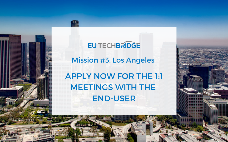 EU Techbridge - Open the second application phase for the meetings with Los Angeles Bureau of ...